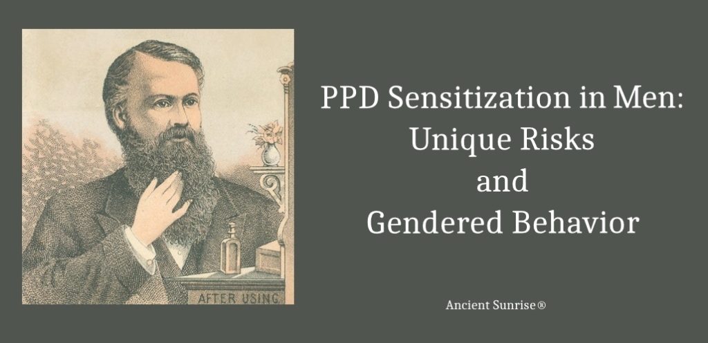 PPD Sensitization in Men: Unique Risks and Gendered Behavior